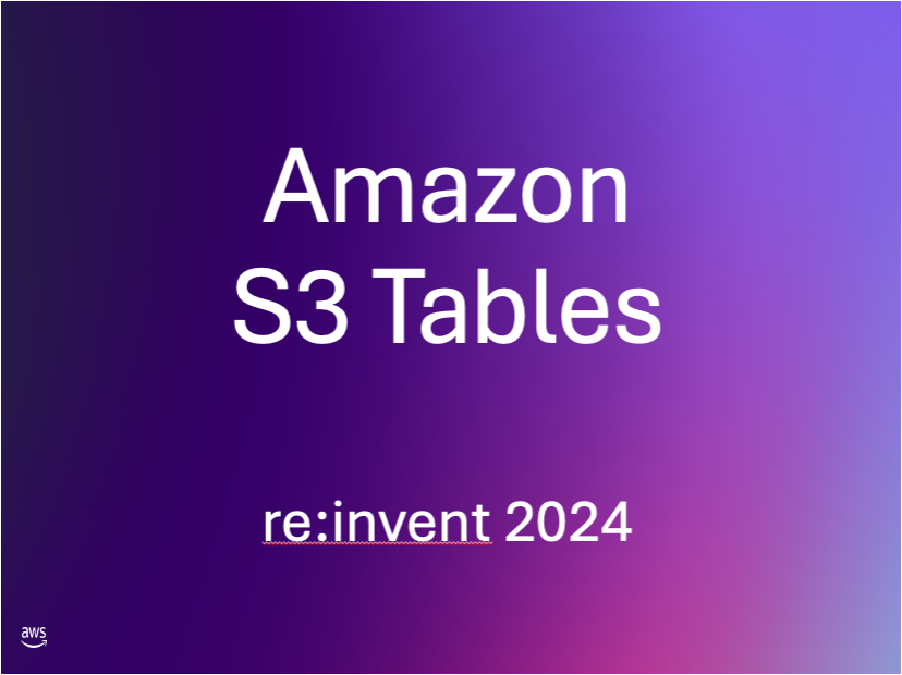 [re:Invent 2024] Amazon S3 Tables 출시 및 소개 - GS네오텍(WiseN) 블로그 | GS네오텍(WiseN) 블로그